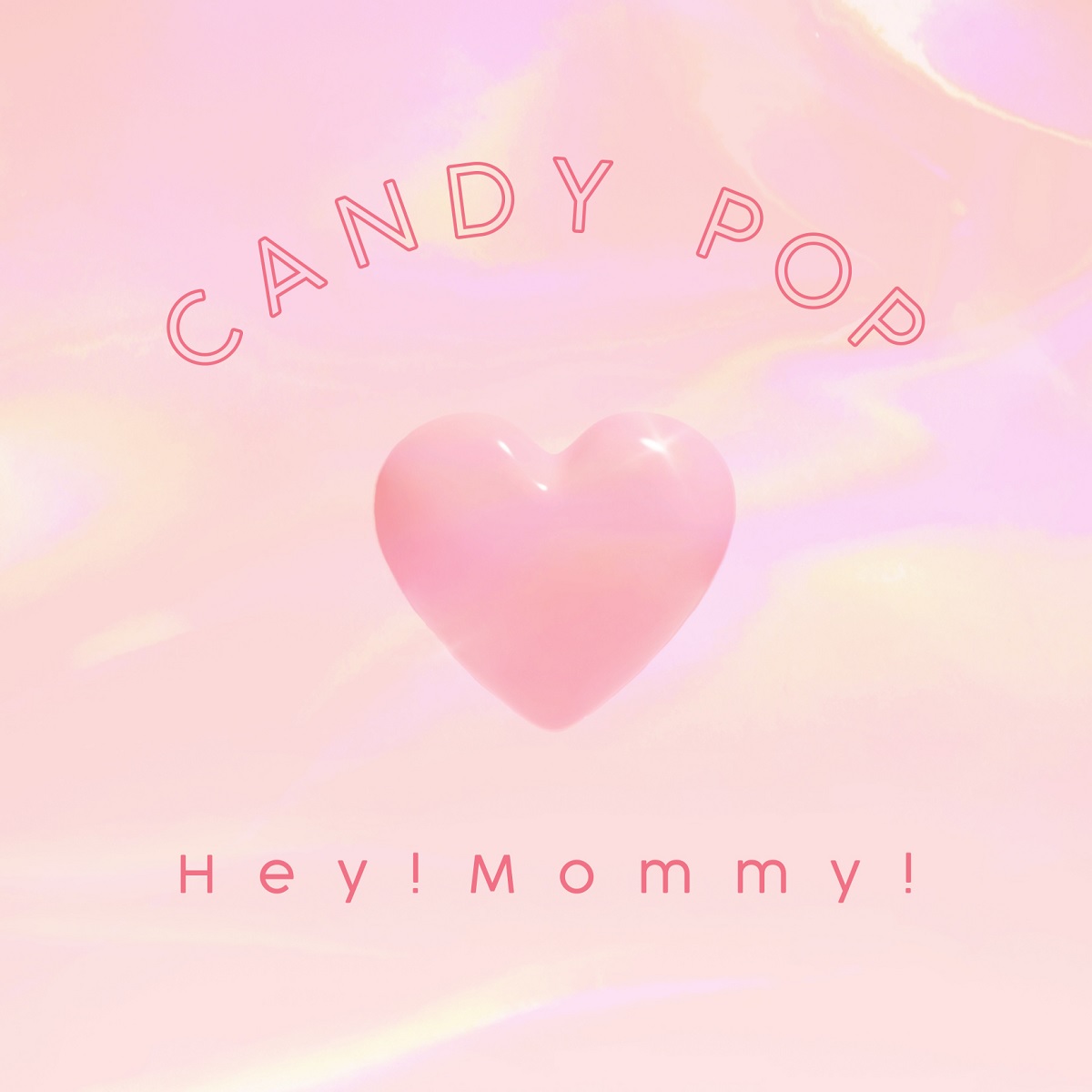Hey!Mommy! CANDY POP 歌詞 -【歌詞リリ】