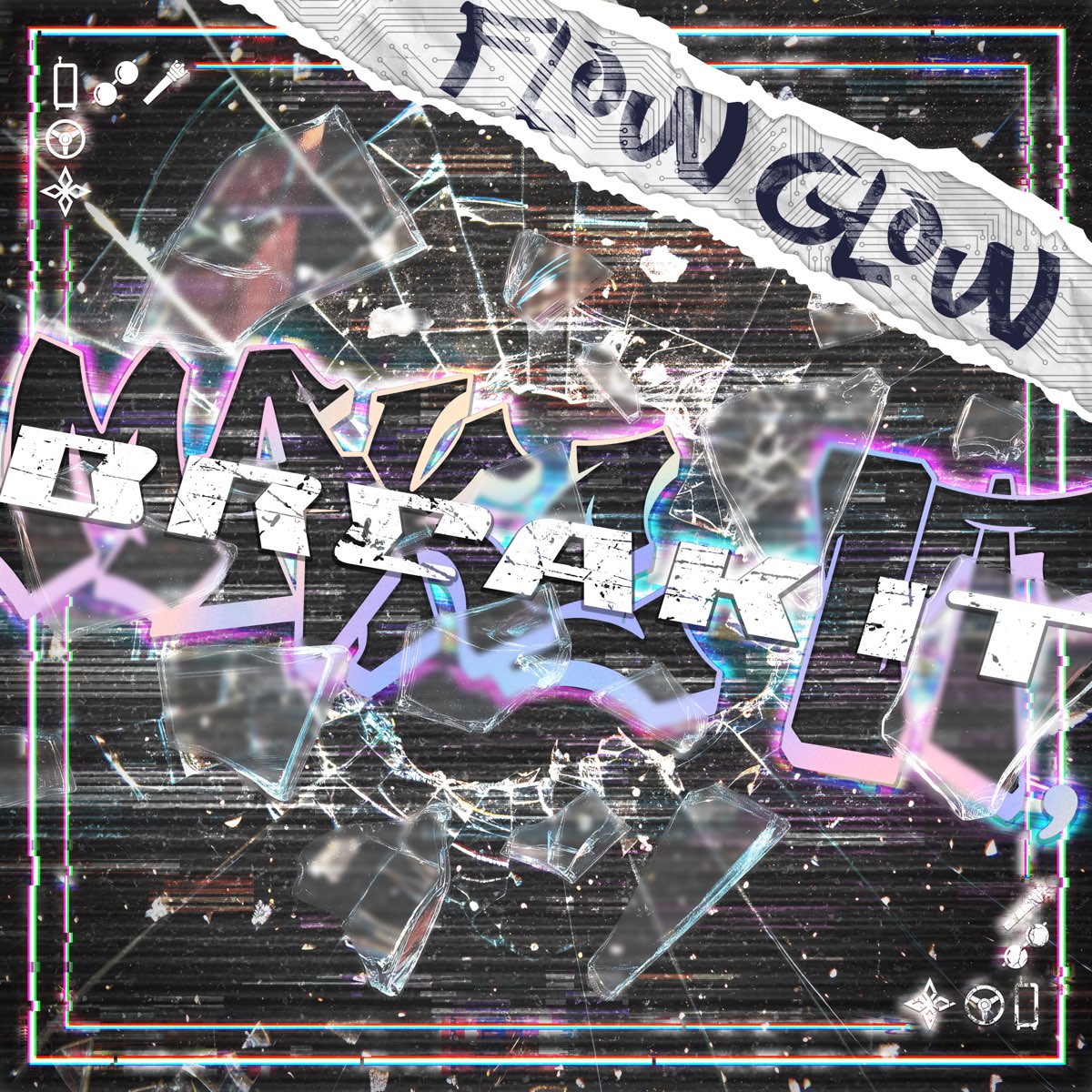 FLOW GLOW - MAKE IT, BREAK IT Lyrics (Romanized) - Lyrical Nonsense